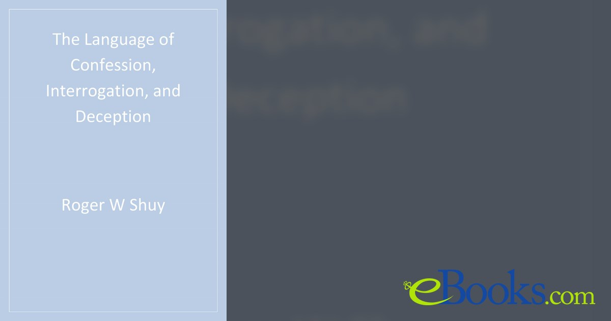 The Language of Confession, Interrogation, and Deception