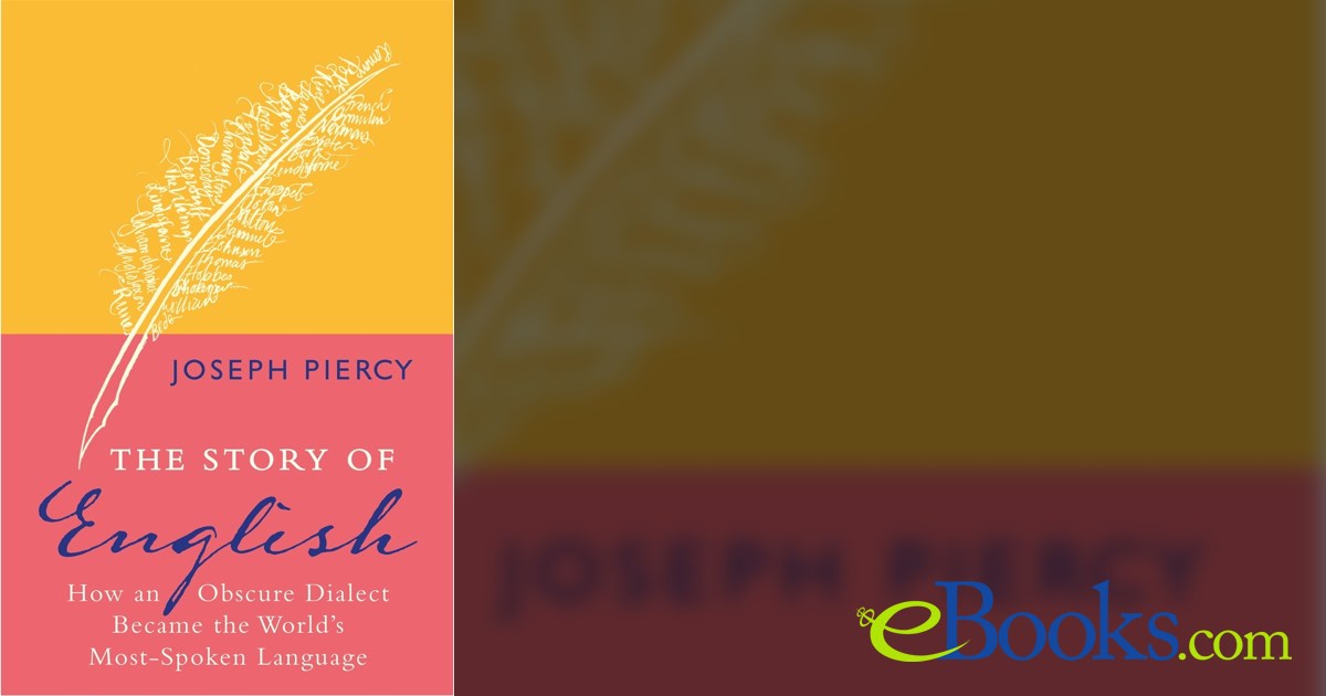 The Story of English by Joseph Piercy (ebook)