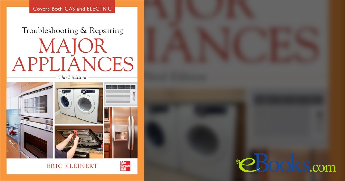 Troubleshooting and Repairing Major Appliances (3rd ed.)