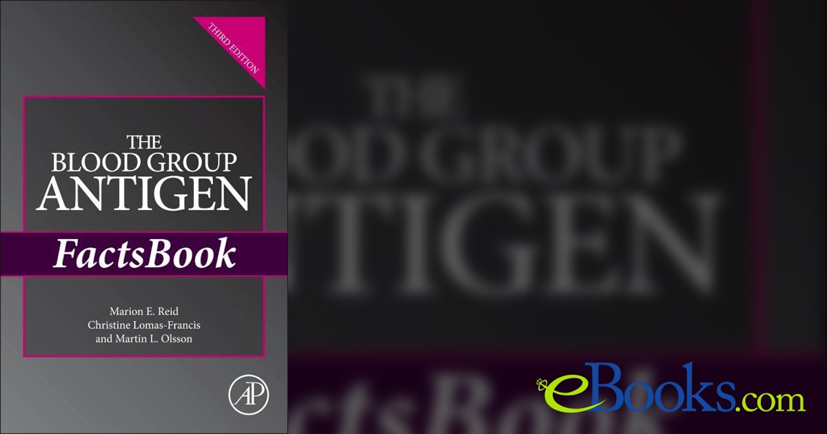 The Blood Group Antigen FactsBook (3rd ed.)