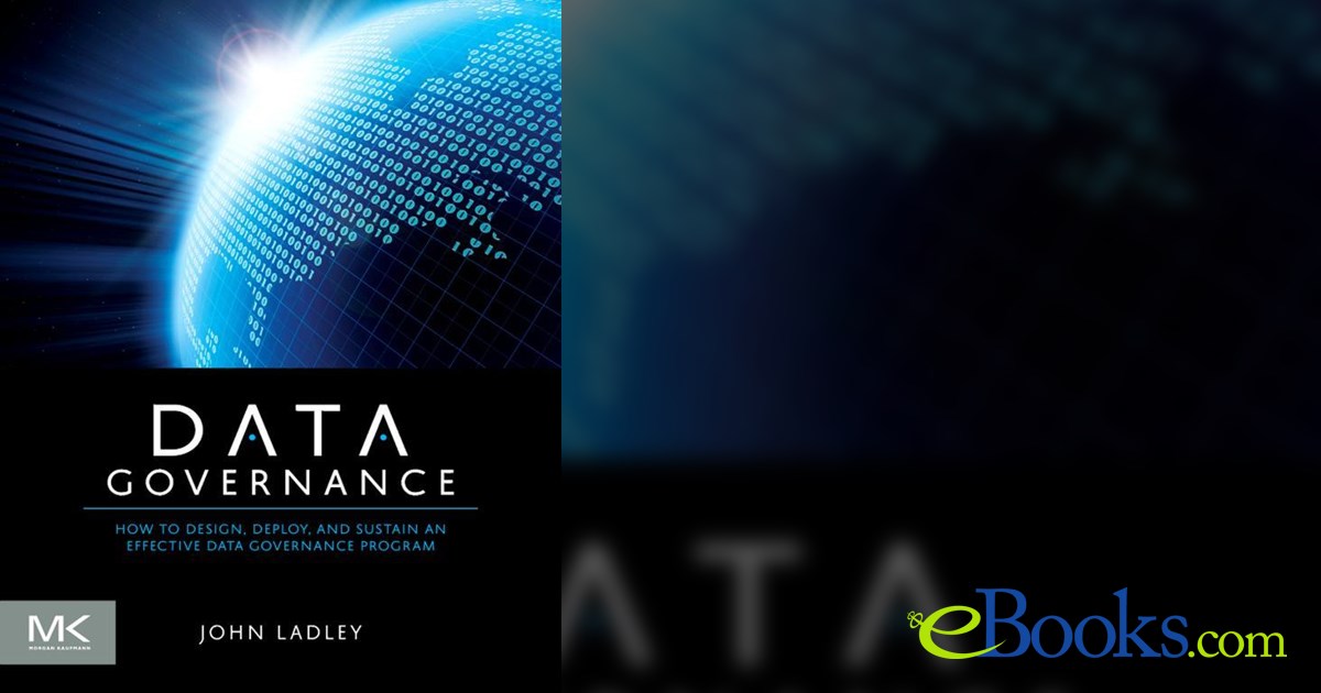 Data Governance by John Ladley B.A. (ebook)