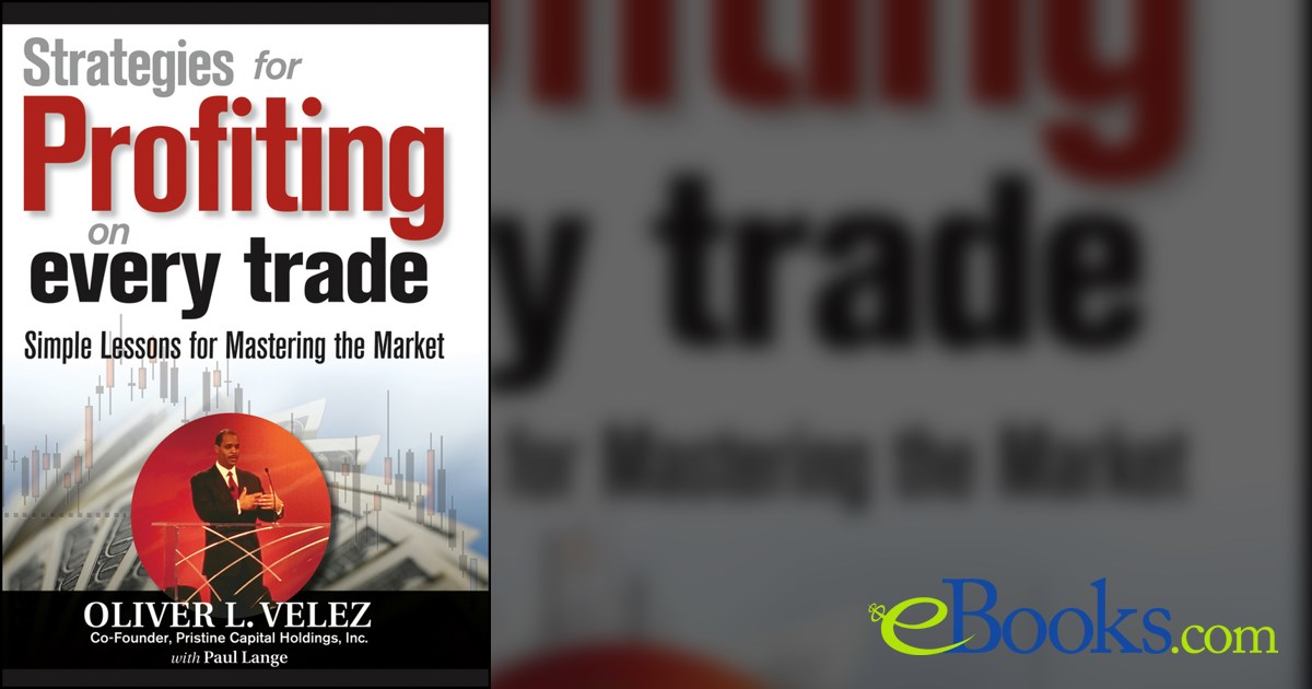 Strategies for Profiting on Every Trade by Oliver L. Velez (ebook)