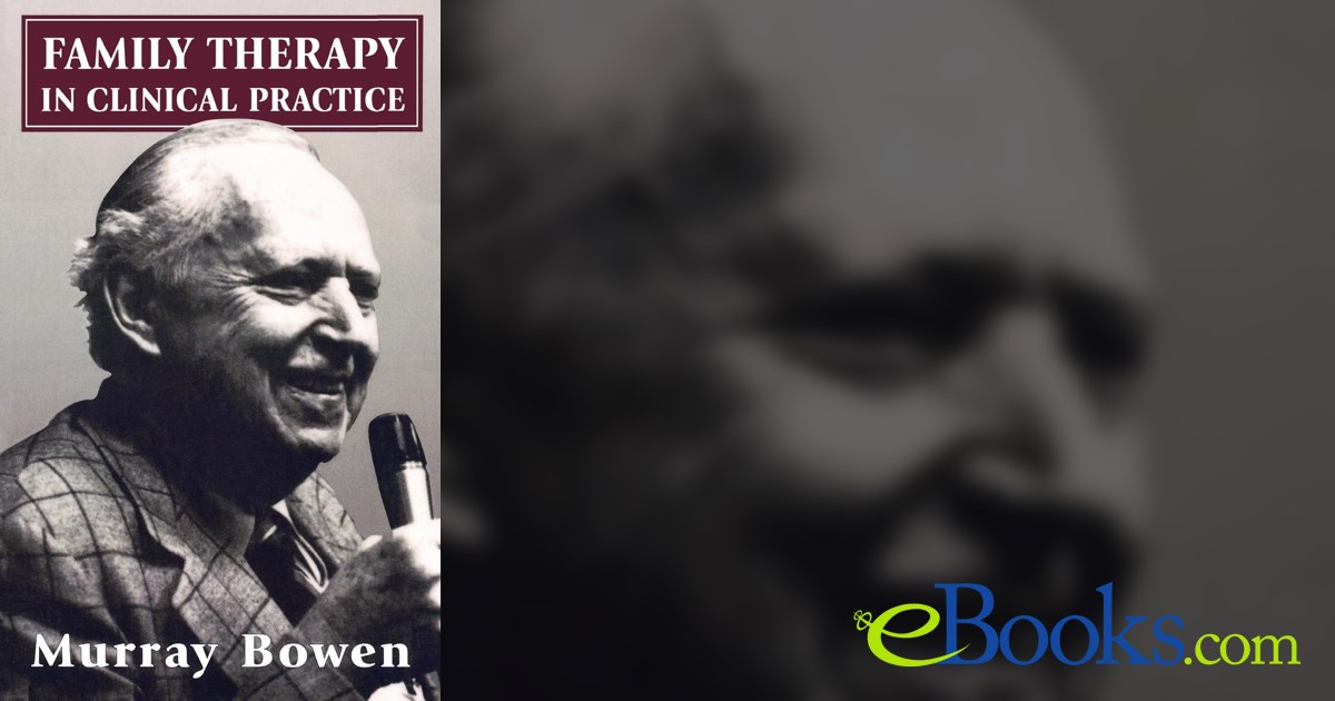 Family Therapy in Clinical Practice by Murray Bowen (ebook)