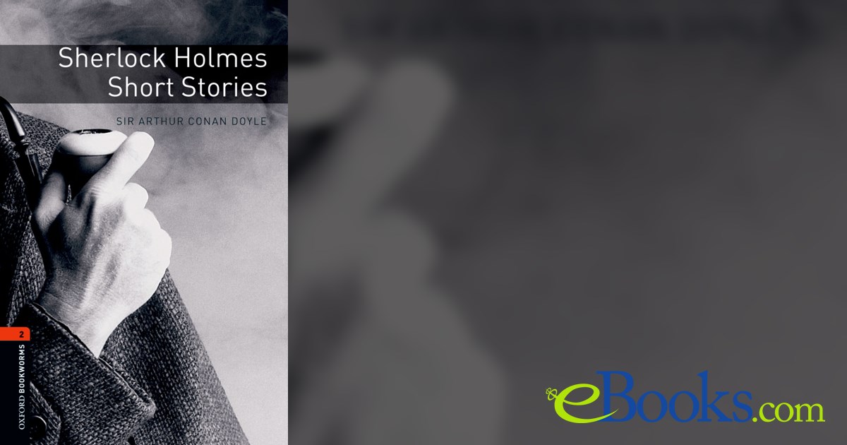 Sherlock Holmes Short Stories Level 2 Oxford Bookworms Library