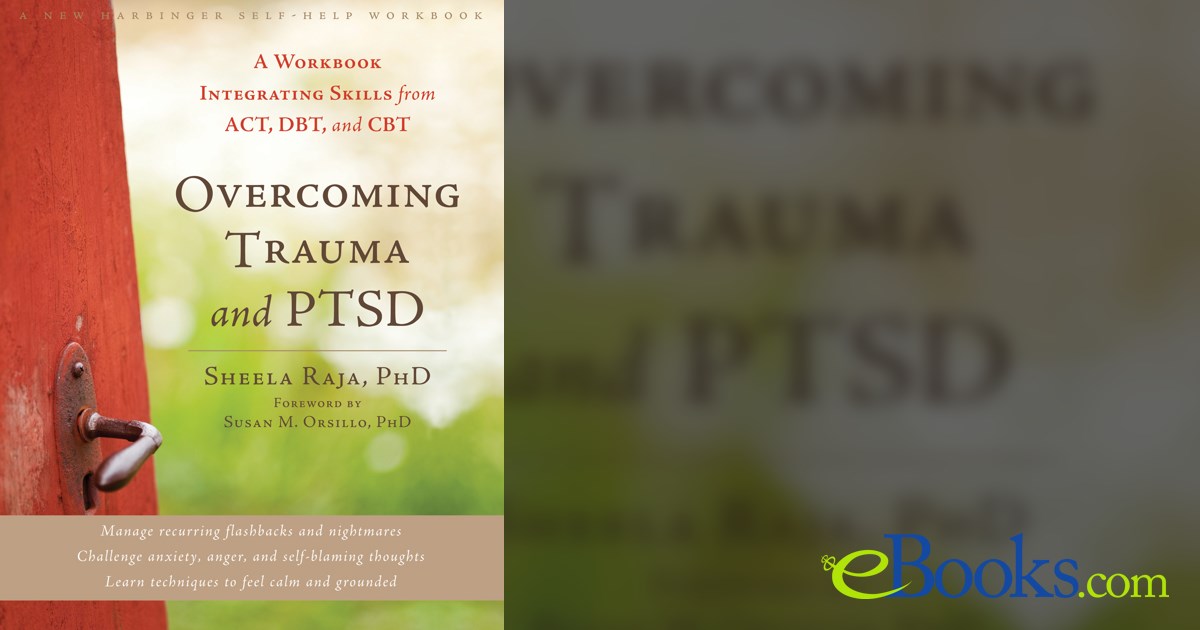 Overcoming Trauma and PTSD by Sheela Raja (ebook)
