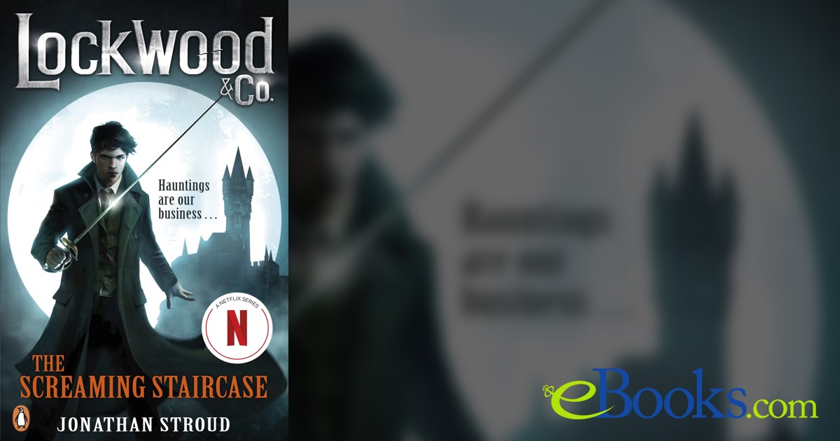 Lockwood & Co: The Screaming Staircase by Jonathan Stroud (ebook)