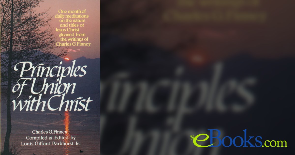 Principles of Union with Christ by Charles G. Finney (ebook)