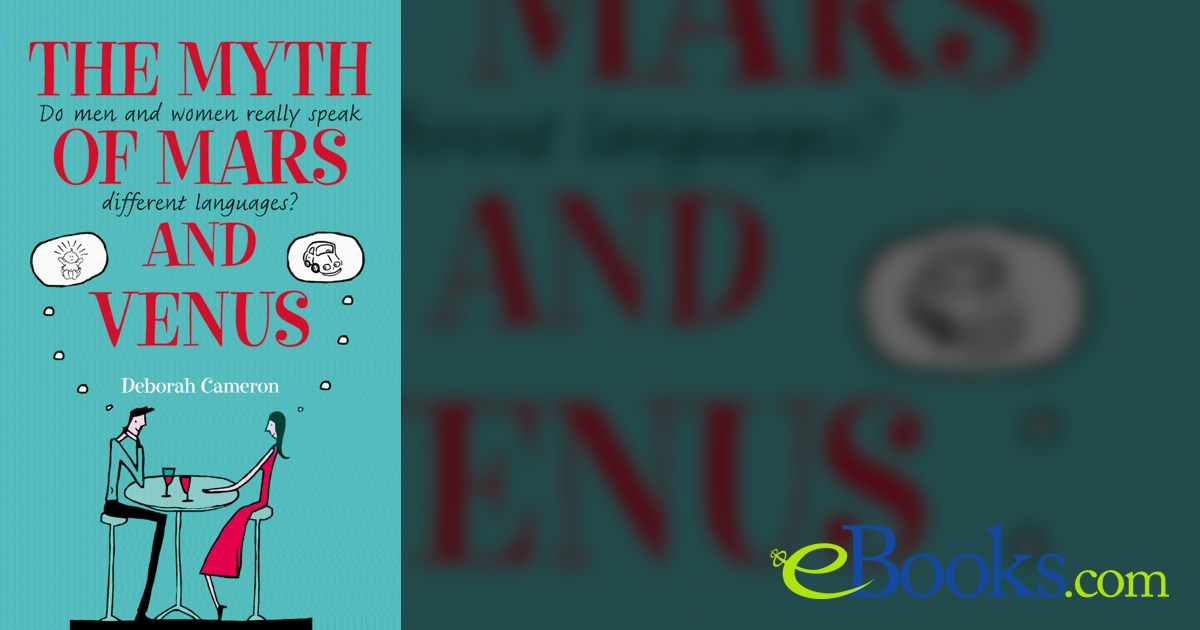 The Myth of Mars and Venus by Deborah Cameron (ebook)