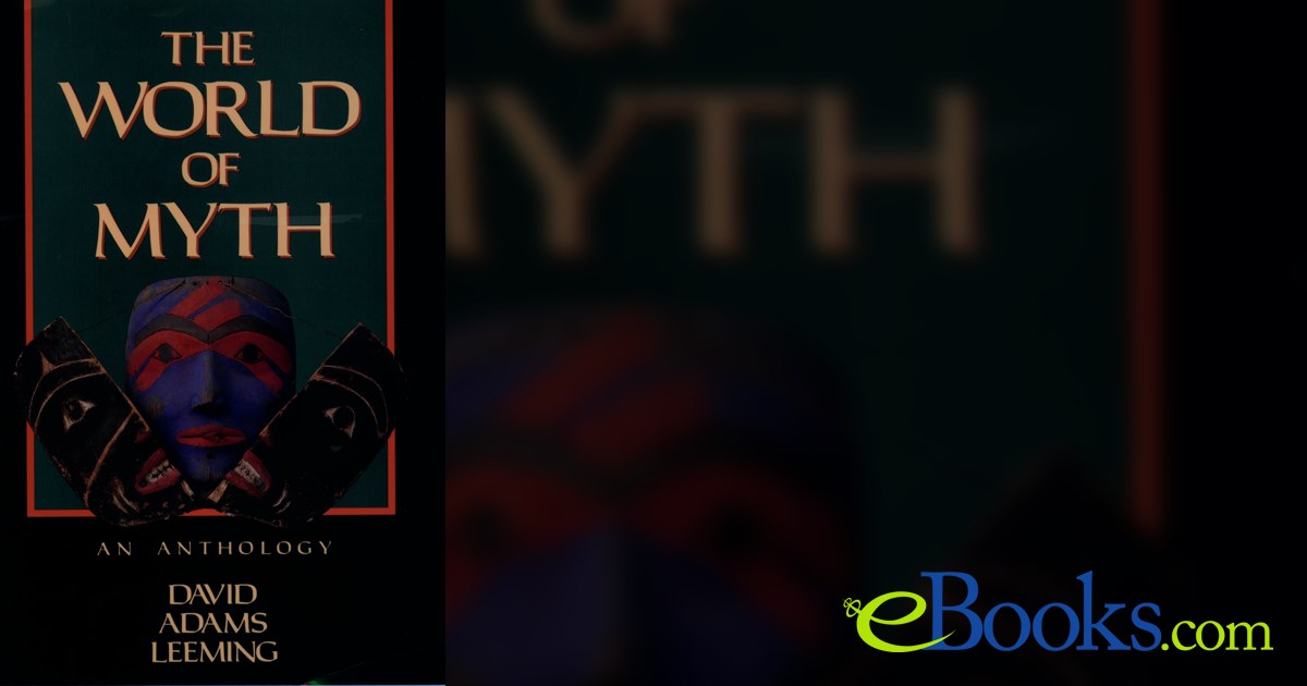 The World of Myth by David Adams Leeming (ebook)