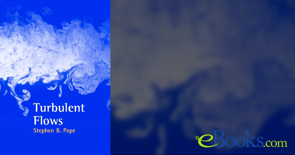 Turbulent Flows by Stephen B. Pope (ebook)