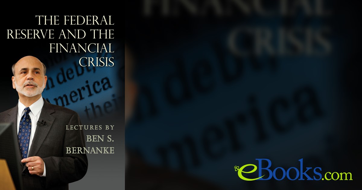 The Federal Reserve and the Financial Crisis