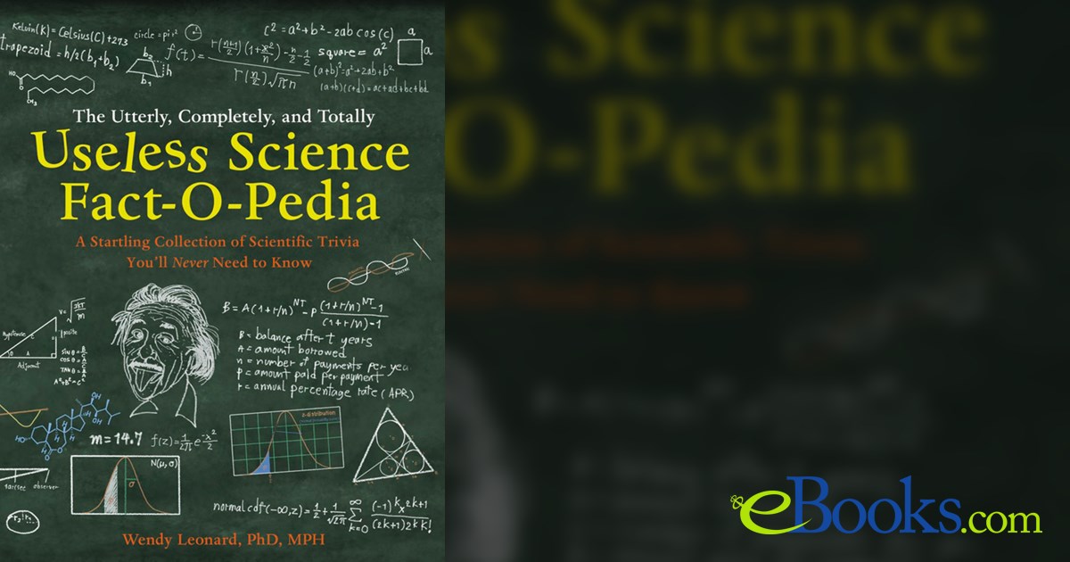 The Utterly, Completely, and Totally Useless Science Fact-o-pedia