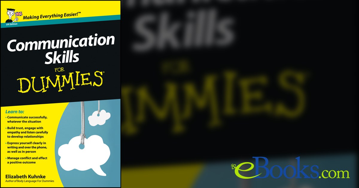 Communication Skills For Dummies, UK Edition