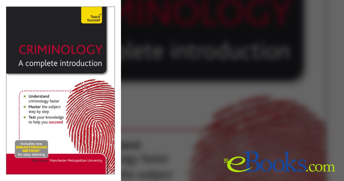 Criminology: A Complete Introduction: Teach Yourself