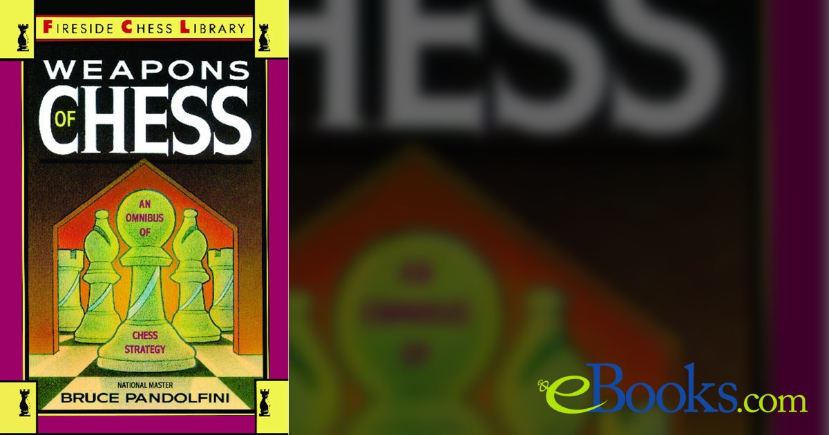 Weapons of Chess: An Omnibus of Chess Strategies