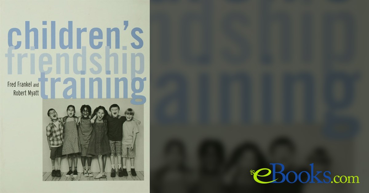 Children's Friendship Training by Fred D. Frankel (ebook)