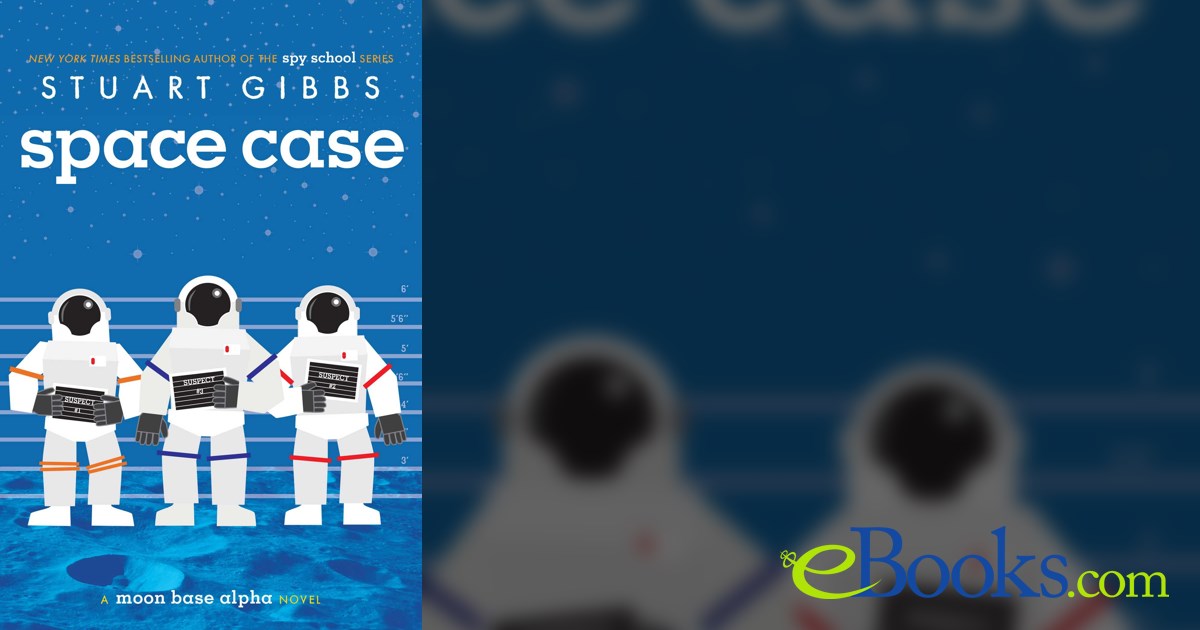 Space Case by Stuart Gibbs (ebook)