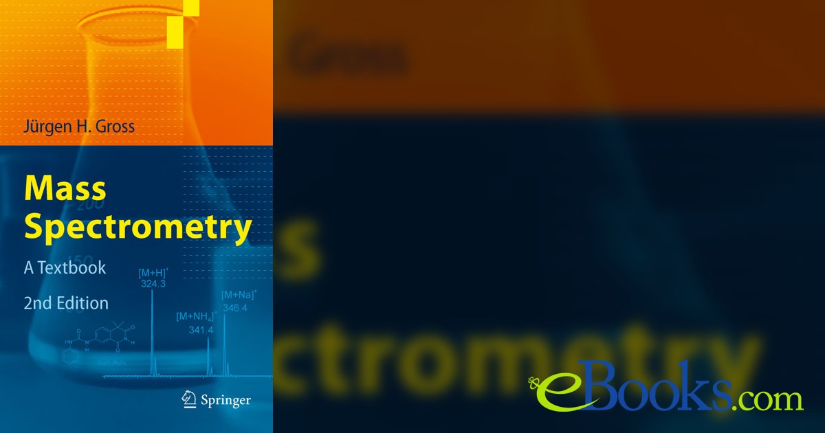 Mass Spectrometry (2nd ed.) by Jürgen H Gross (ebook)