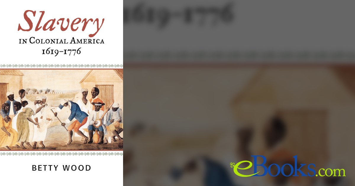 Slavery in Colonial America, 1619–1776 by Betty Wood (ebook)