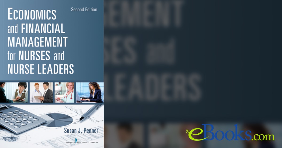Economics and Financial Management for Nurses and Nurse Leaders