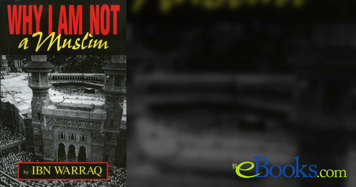 Why I Am Not a Muslim by Ibn Warraq (ebook)