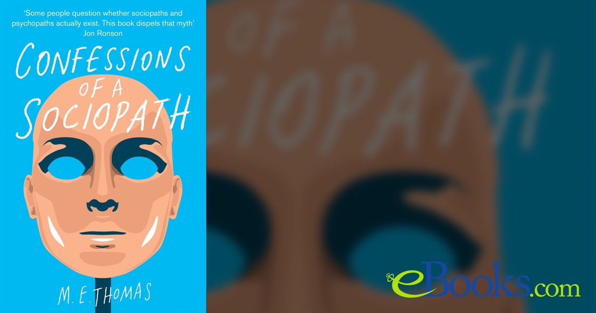 Confessions of a Sociopath by M. E. Thomas (ebook)
