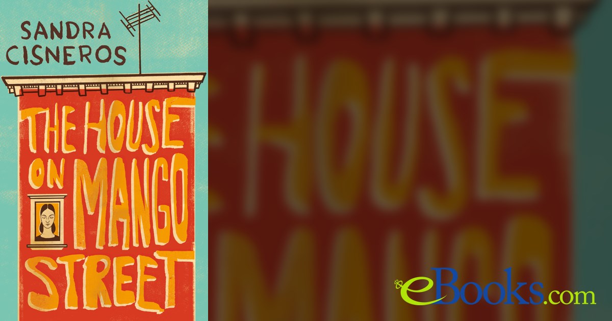 The House on Mango Street by Sandra Cisneros (ebook)