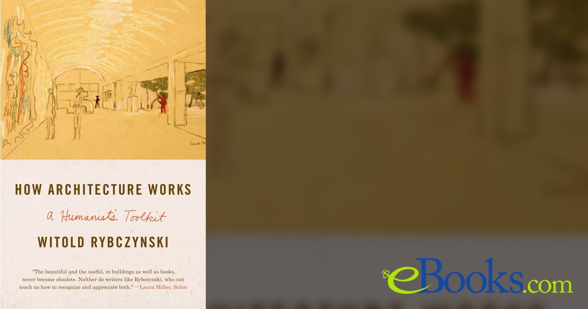 How Architecture Works by Witold Rybczynski (ebook)