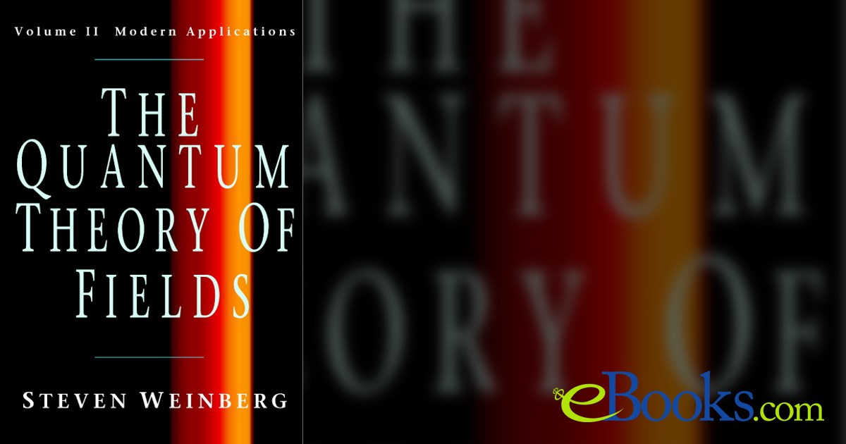 The Quantum Theory of Fields: Volume 2, Modern Applications