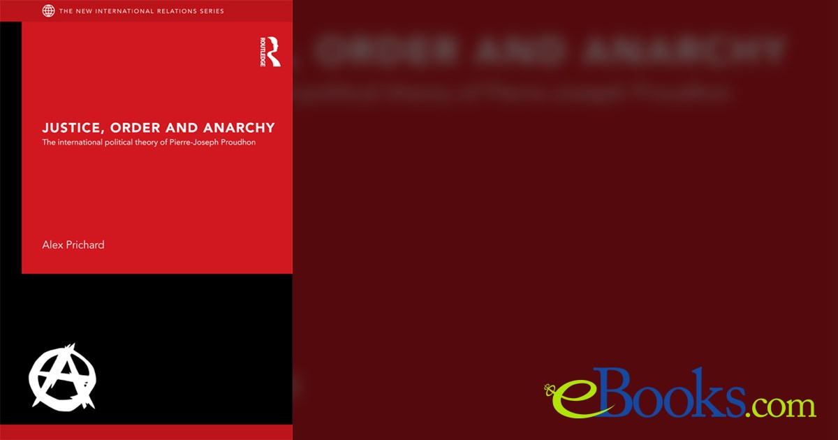 Justice, Order and Anarchy by Alex Prichard (ebook)