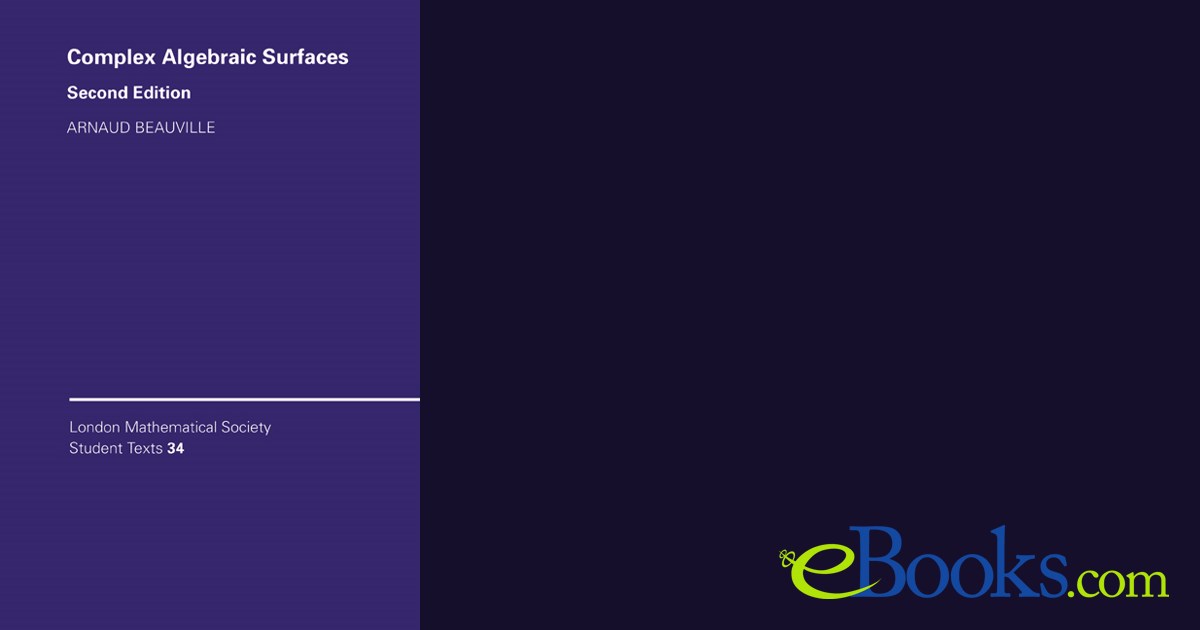 Complex Algebraic Surfaces (2nd ed.) by Arnaud Beauville (ebook)