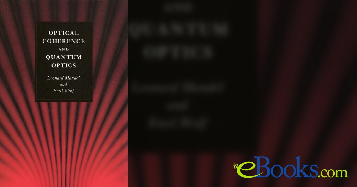 Optical Coherence and Quantum Optics by Leonard Mandel (ebook)