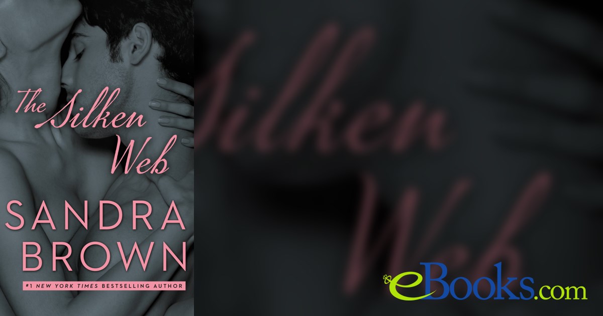 The Silken Web by Sandra Brown (ebook)