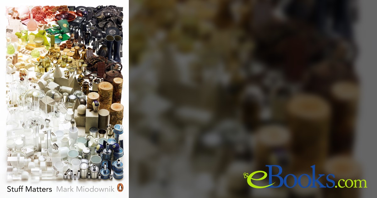 Stuff Matters by Mark Miodownik (ebook)