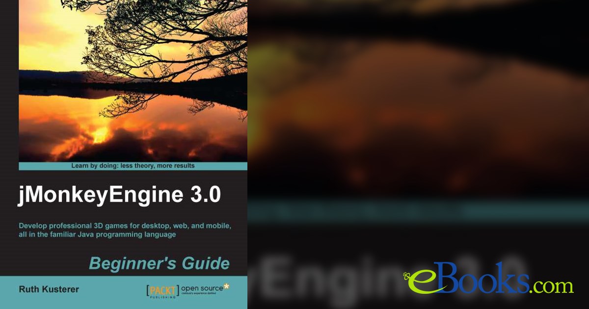 jMonkeyEngine 3.0 : Beginner's Guide by Erlend Sogge Heggen (ebook)