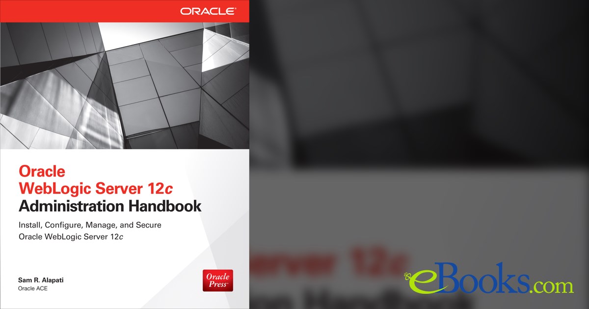 Oracle Weblogic Server 12c Administration Handbook