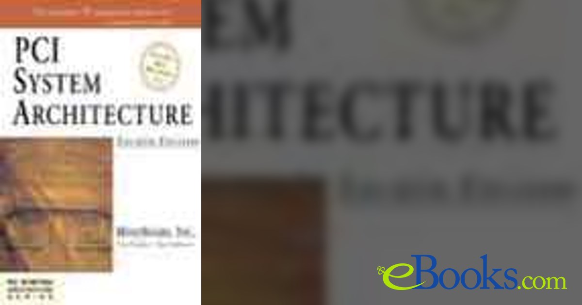 PCI System Architecture, Fourth Edition (4th ed.)
