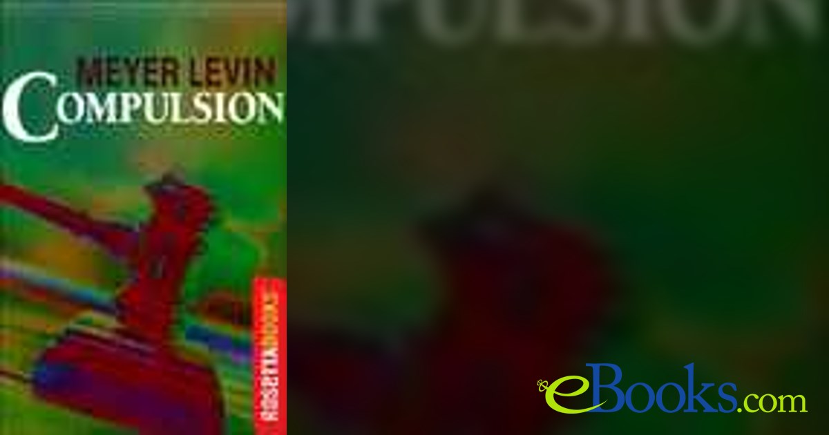 Compulsion by Meyer Levin (ebook)