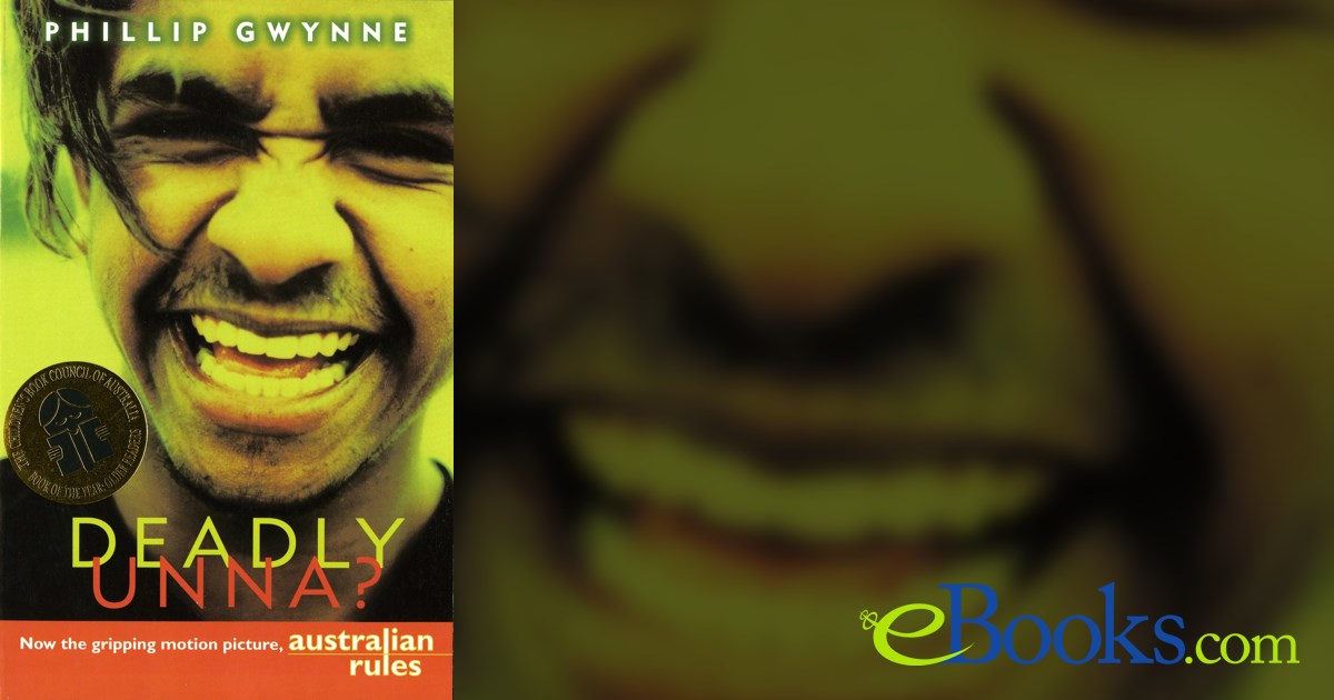 Deadly, Unna? by Phillip Gwynne (ebook)