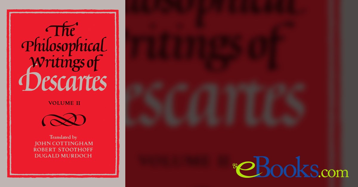 The Philosophical Writings of Descartes: Volume 2