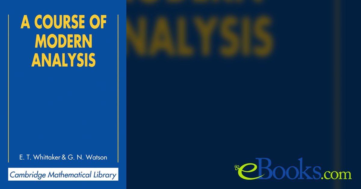 A Course of Modern Analysis (4th ed.) by E. T. Whittaker (ebook)