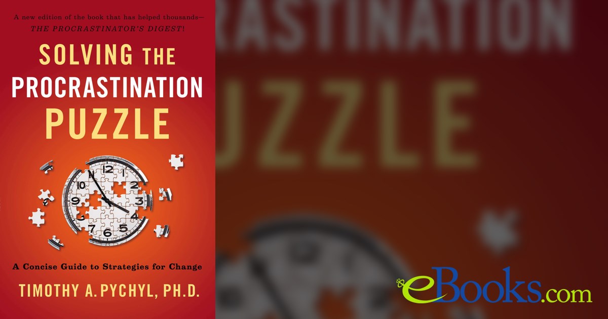 Solving the Procrastination Puzzle by Timothy A. Pychyl (ebook)