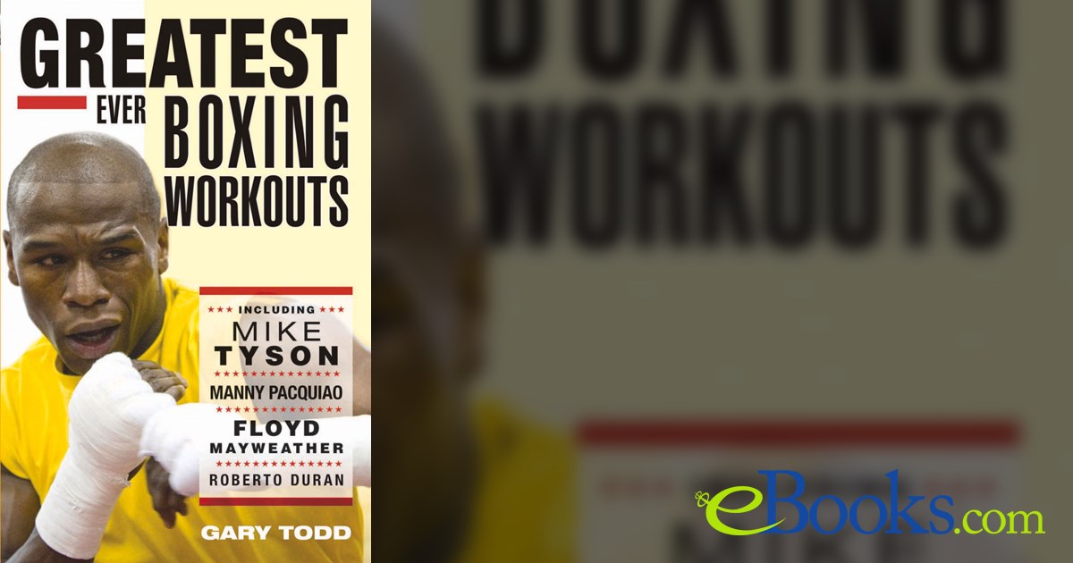 Greatest Ever Boxing Workouts by Gary Todd (ebook)
