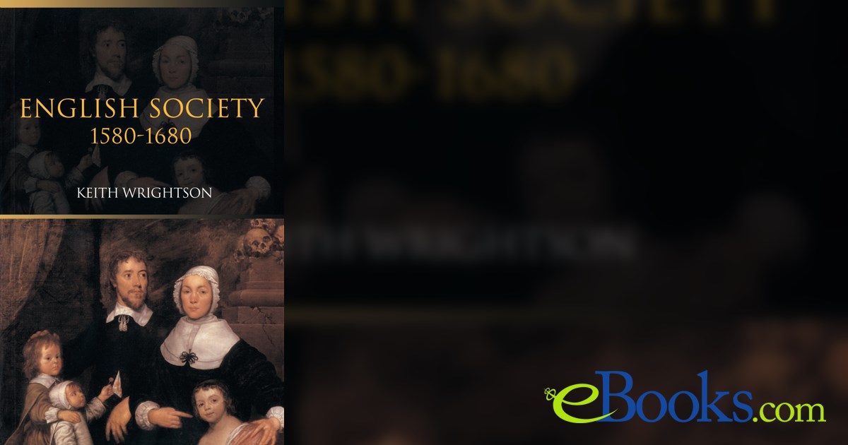 English Society 1580–1680 (2nd ed.) by Keith Wrightson (ebook)