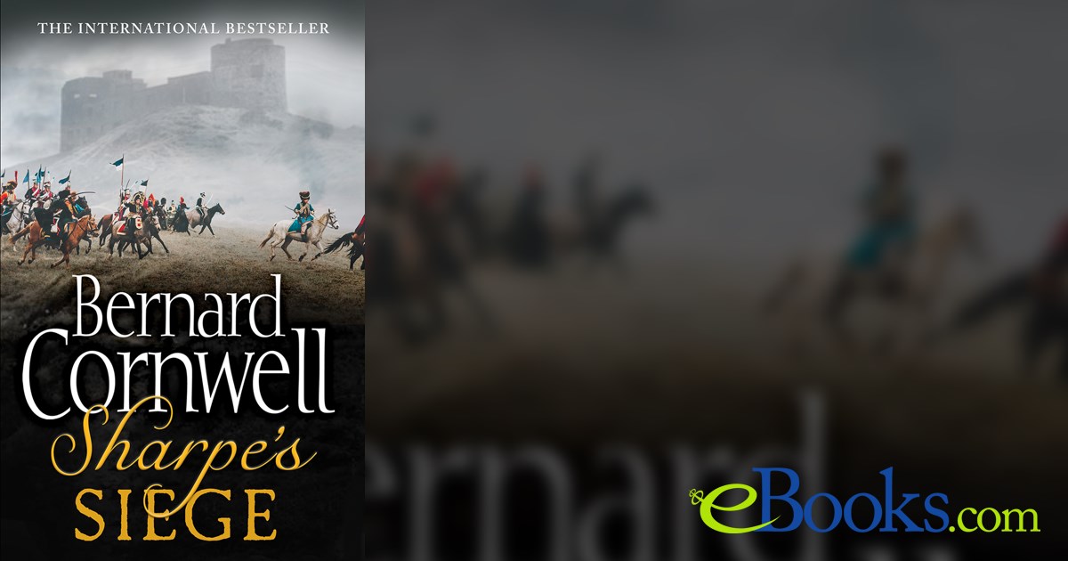 Sharpe’s Siege: The Winter Campaign, 1814 (The Sharpe Series, Book 20)