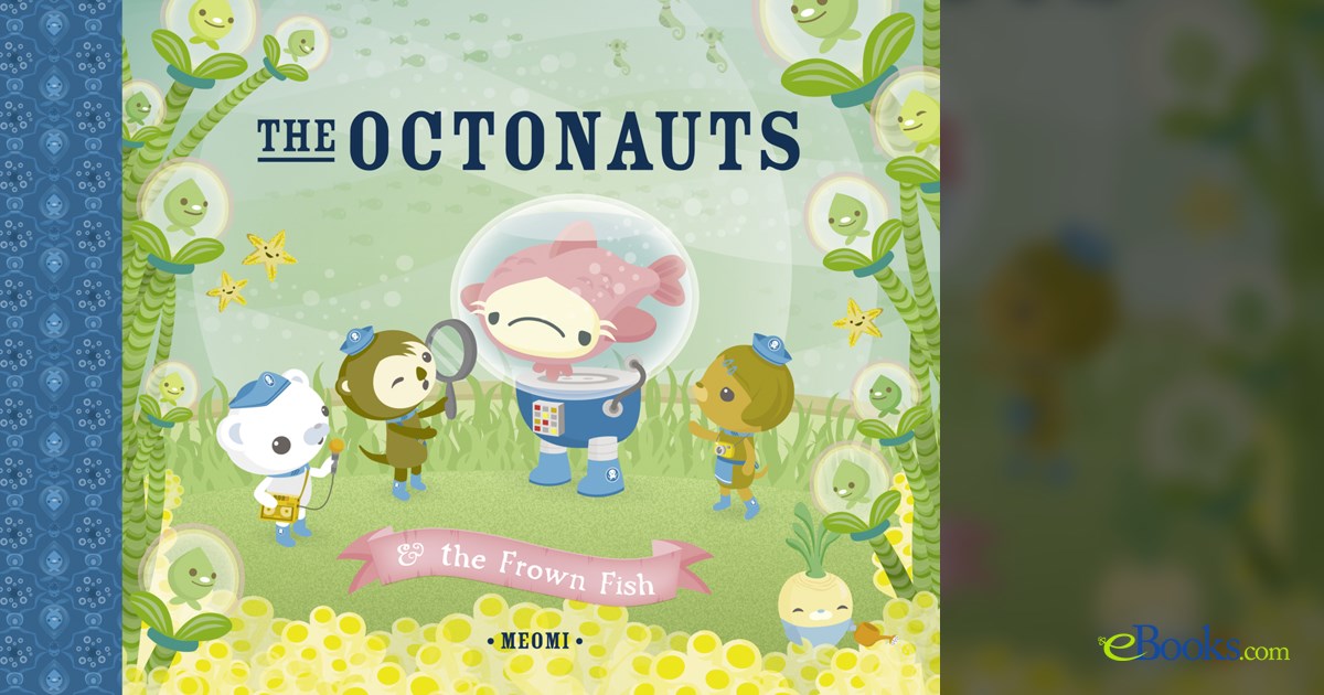 The Octonauts and the Frown Fish (Read Aloud) by Meomi (ebook)