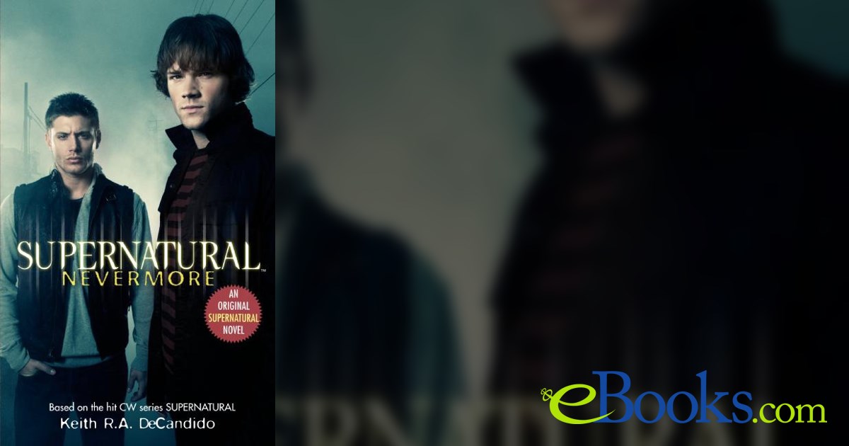 Supernatural: Nevermore by Keith R.A. DeCandido (ebook)