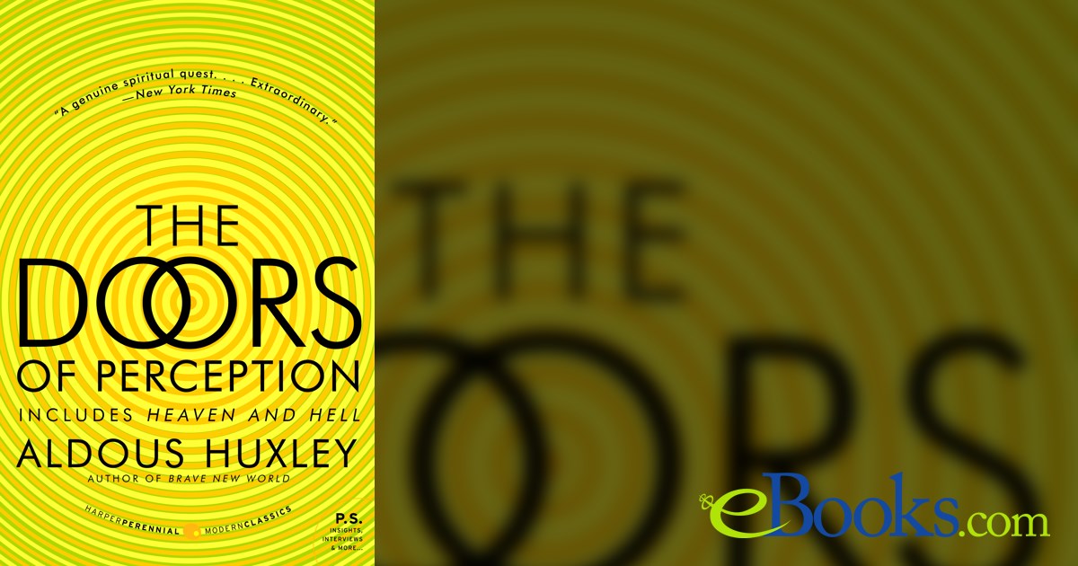 The Doors of Perception and Heaven and Hell by Aldous Huxley (ebook)