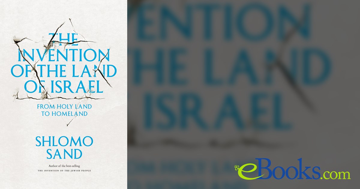 The Invention of the Land of Israel by Shlomo Sand (ebook)