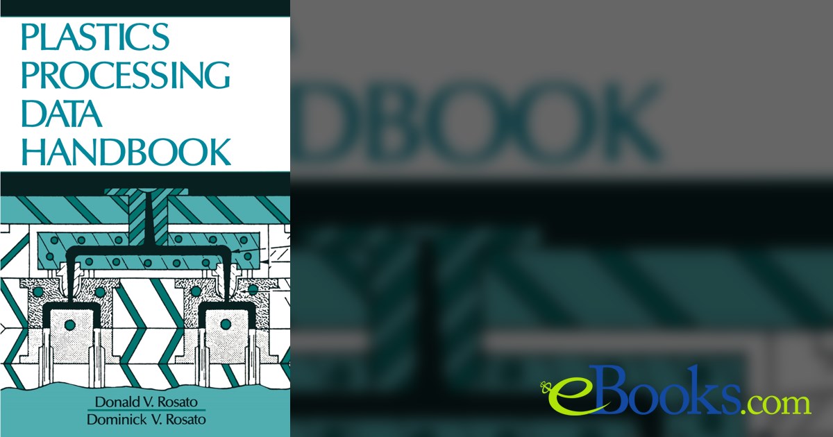 Plastics Processing Data Handbook by D.V. Rosato (ebook)